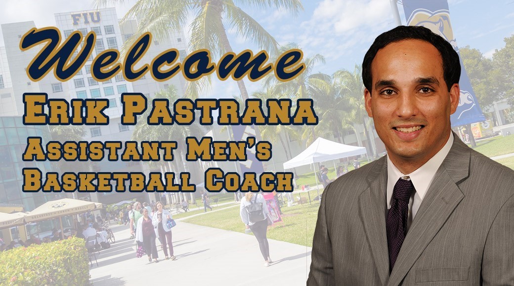 FIU Names Miami Native Erik Pastrana Assistant Coach - HoopDirt