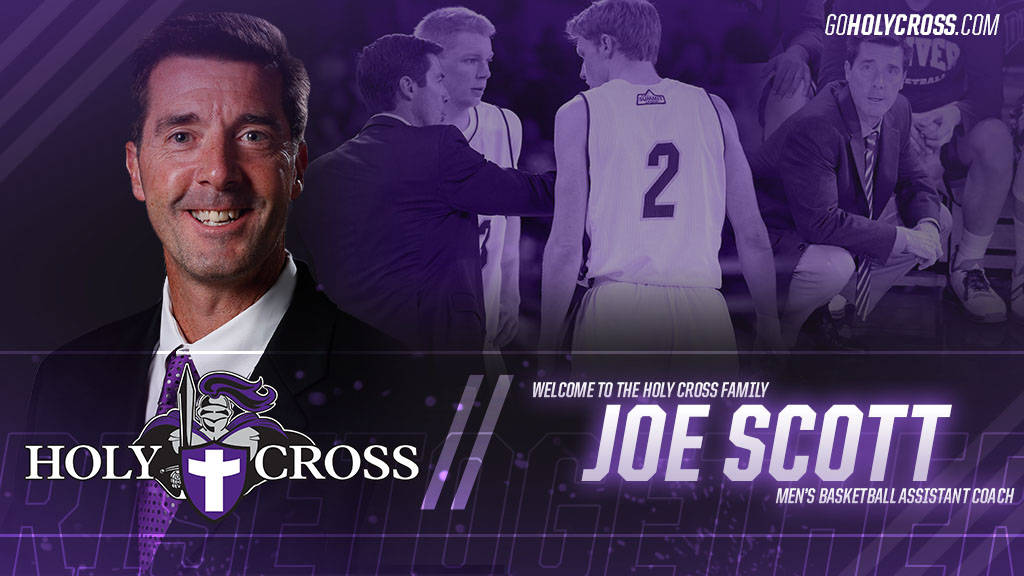 Joe Scott Named Assistant Coach at Holy Cross - HoopDirt