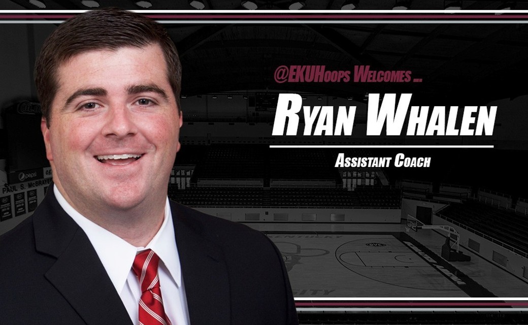 Ryan Whalen Joins EKU Coaching Staff - HoopDirt