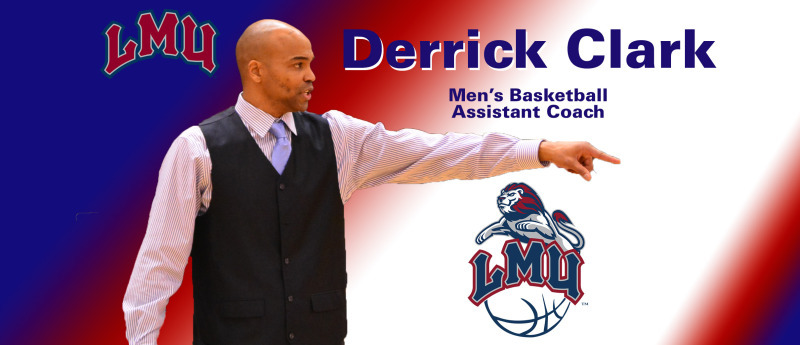 LMU Adds Derrick Clark to Men’s Basketball Coaching Staff - HoopDirt